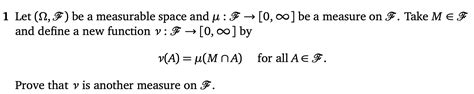 Solved 1 Let Ω F Be A Measurable Space And μ F→[0 ∞] Be A