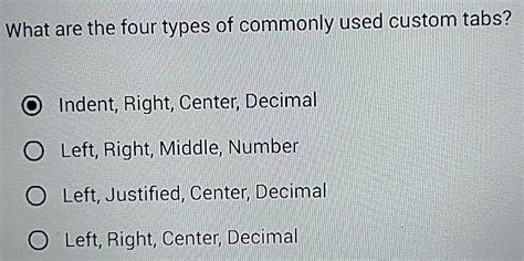 Solved What Are The Four Types Of Commonly Used Custom Tabs Indent