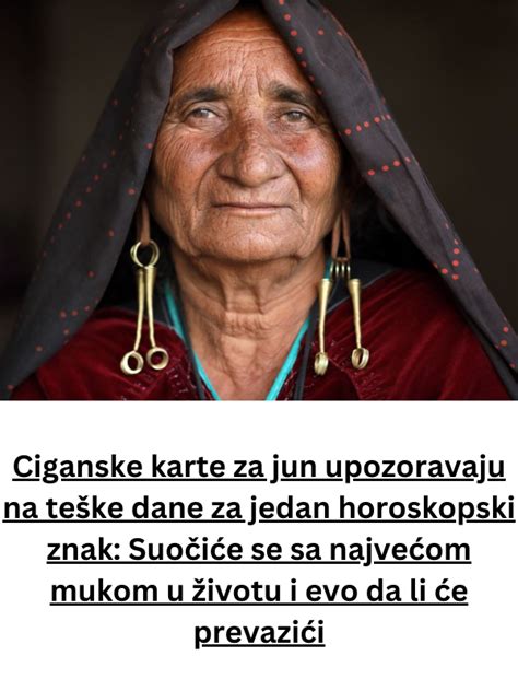 Ciganske Karte Za Jun Upozoravaju Na Teške Dane Za Jedan Horoskopski