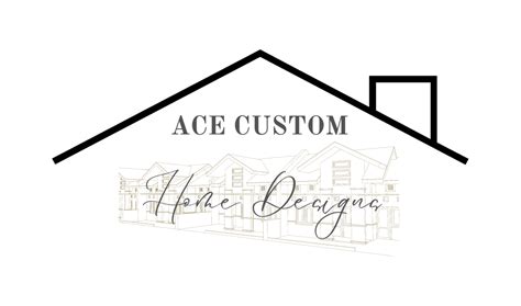 Custom Ace Custom Home Designs