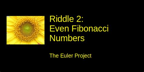 Riddle 2 Even Fibonacci Numbers