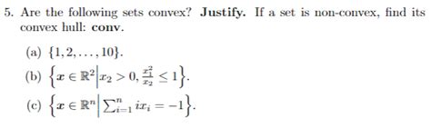 Solved 5 Are The Following Sets Convex Justify If A Set Chegg Com