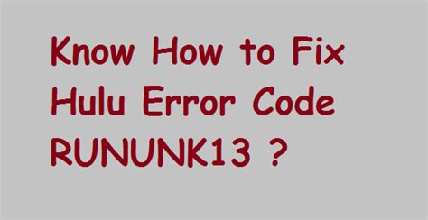 How To Fix Hulu Error Code RUNUNK13 TechTipsNow