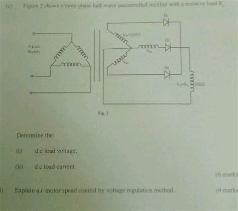 C Figure 2 Shows A Three Phase Half Wave Uncontrolled Rectifier With
