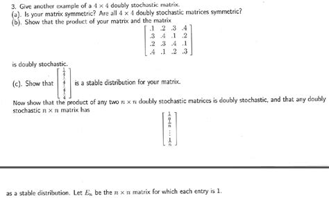 Solved 3 Give Another Example Of A 4 4 Doubly Stochastic