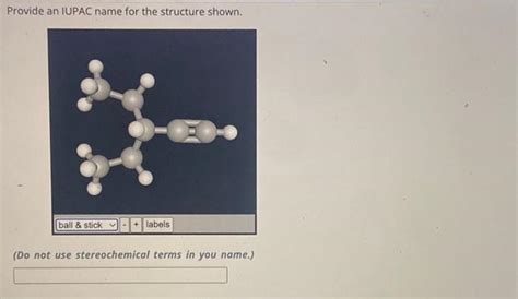 Solved Provide An IUPAC Name For The Structure Shown Do Chegg Com