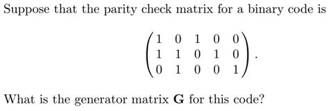Solved Suppose That The Parity Check Matrix For A Binary