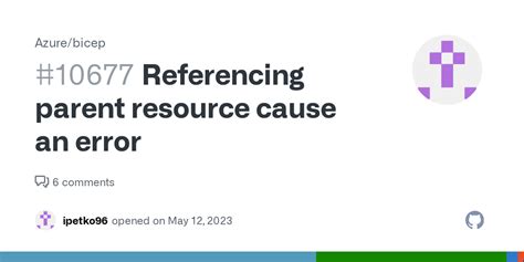 Referencing Parent Resource Cause An Error Issue 10677 Azure Bicep