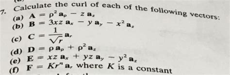 Solved The Curl Of Each Of The Following Vectors Calculate