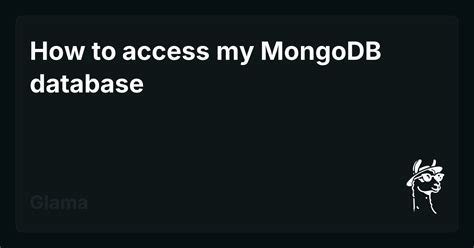 How To Access My Mongodb Database Glama