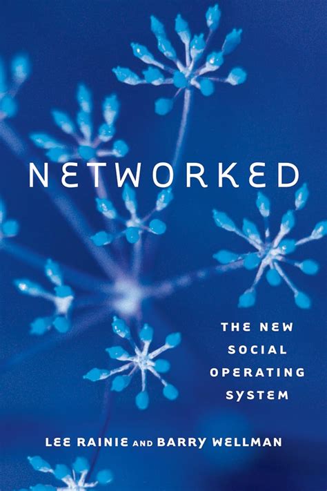 Networked The New Social Operating System Mit Press Rainie Lee