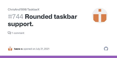 Rounded Taskbar Support · Issue 744 · Chrisand1998taskbarx · Github
