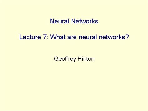 neural networks lecture 7 what are neural networks