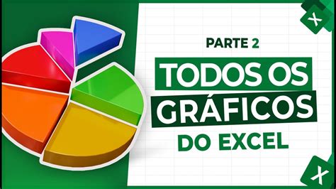 Todos Os Gráficos Do Excel Como Usar Cada Um Deles Parte 2 Youtube