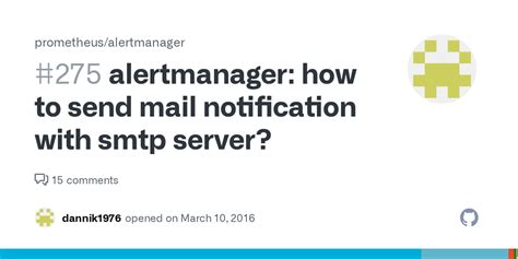 alertmanager how to send mail notification with smtp server · issue 275 · prometheus