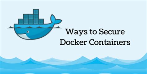 Ways To Secure Docker Containers