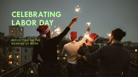 Labor Day A Reflection On The Meaning Of Work