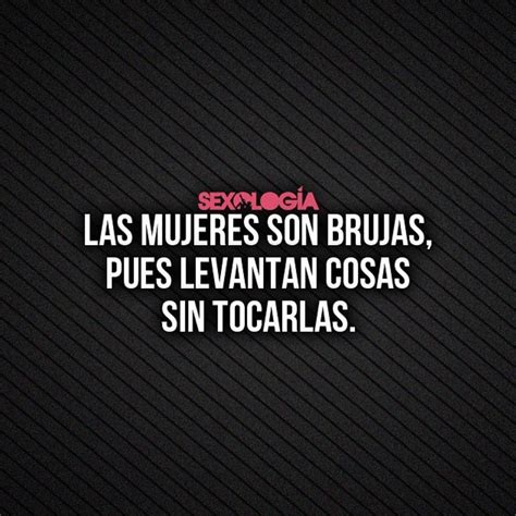 Consulta Esta Foto De Instagram De Sexo Logia Me Gusta S Quote Sentences Flirty The