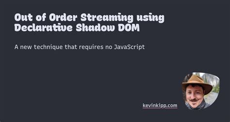Out Of Order Streaming Using Declarative Shadow Dom
