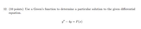 Points Use A Green S Function To Determine A Chegg