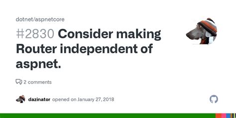 Consider Making Router Independent Of Aspnet · Issue 2830 · Dotnetaspnetcore · Github