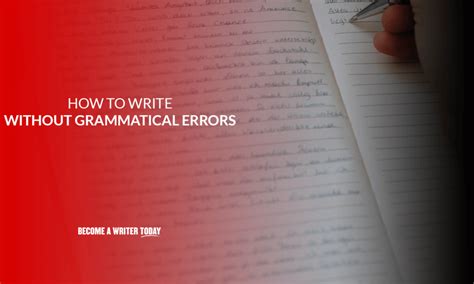 How To Write Without Grammatical Errors Top Tips