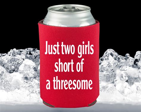 Just Two Girls Short Of A Threesome Collapsible Can Cooler Coozie