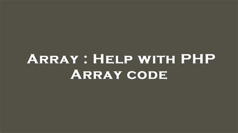 Array Help With Php Array Code Youtube