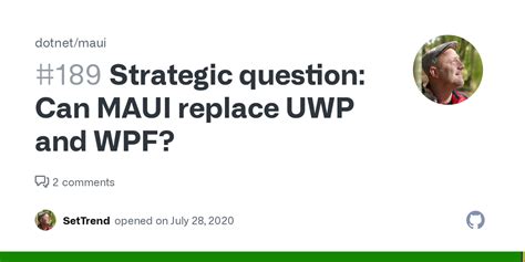 Strategic Question Can Maui Replace Uwp And Wpf · Issue 189 · Dotnet