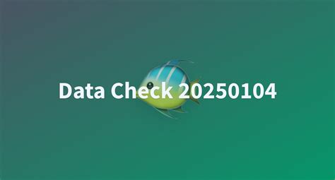 Data Check 20250104 A Hugging Face Space By Ejason