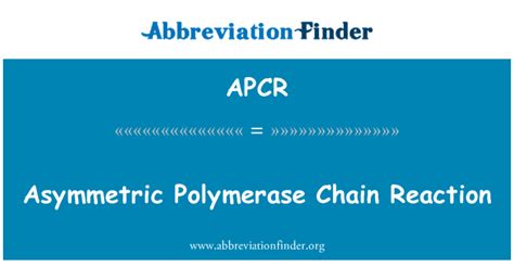 คำจำกัดความของ Apcr ปฏิกิริยาลูกโซ่พอลิเมอเรส Asymmetric Asymmetric Polymerase Chain Reaction