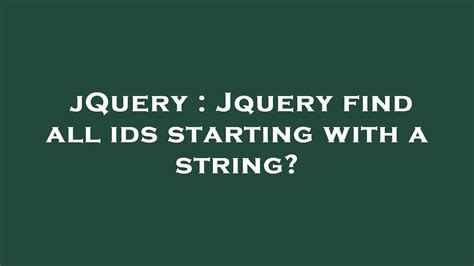 Jquery Jquery Find All Ids Starting With A String Youtube