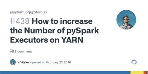 how to increase the number of pyspark executors on yarn · issue 438