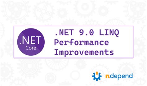 Net 90 Linq Performance Improvements Ndepend Blog