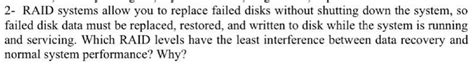 Solved 2 Raid Systems Allow You To Replace Failed Disks