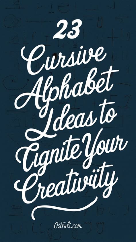 Cursive Alphabet Ideas To Ignite Your Creativity