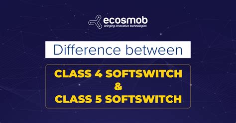 How Class 4 Softswitch Is Different From Class 5 Softswitch