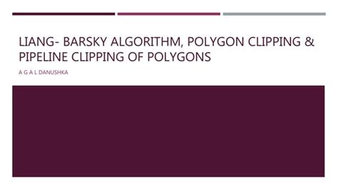 Liang Barsky Algorithm Polygon Clipping And Pipeline Clipping Of