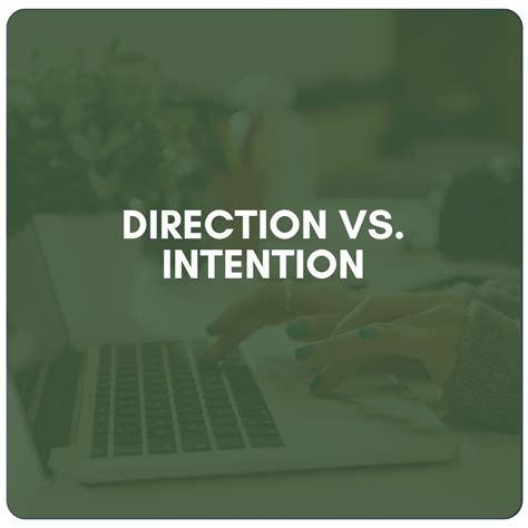 Direction Vs Intention — Carrie Vee