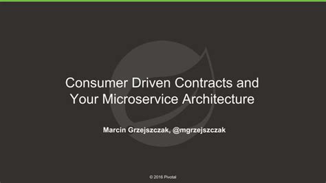 Consumer Driven Contracts And Your Microservice Architecture Ppt