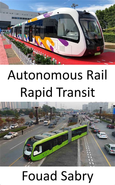 Autonomous Rail Rapid Transit Ebook By Fouad Sabry Epub Book Rakuten Kobo United States