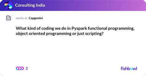 What Kind Of Coding We Do In Pyspark Functional Pr Fishbowl