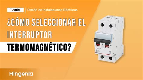 ¿cómo Seleccionar El Interruptor Termomagnético Youtube