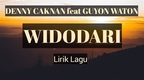 Widodari Denny Caknan Feat Guyon Waton Lirik Lagu Youtube Music