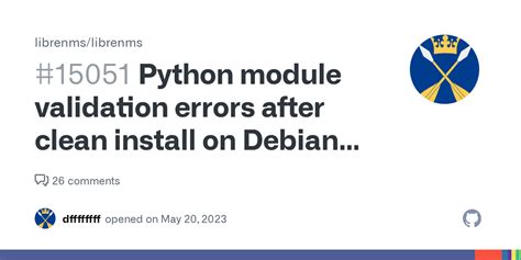 Python Module Validation Errors After Clean Install On Debian 12 · Issue 15051 · Librenms