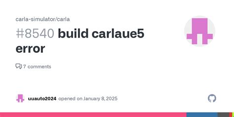 Build Carlaue5 Error · Issue 8540 · Carla Simulatorcarla · Github