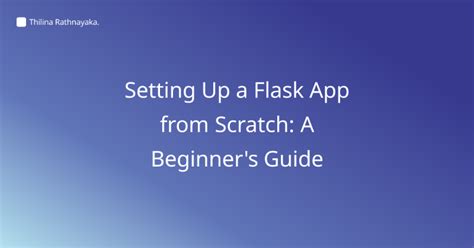 thilina rathnayaka on linkedin setting up a flask app from scratch a