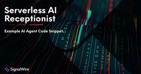 Create A Serverless Receptionist With Signalwire Ai Agent Signalwire
