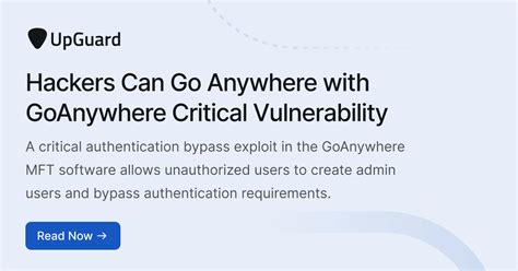 Hackers Ready To Go Anywhere With Critical Vulnerability In Goanywhere Mft Cve 2024 0204 Upguard