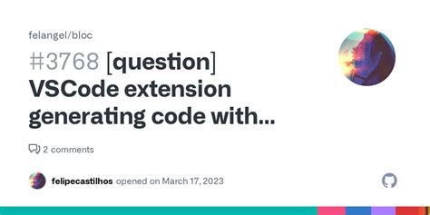 [question] vscode extension generating code with part of · issue